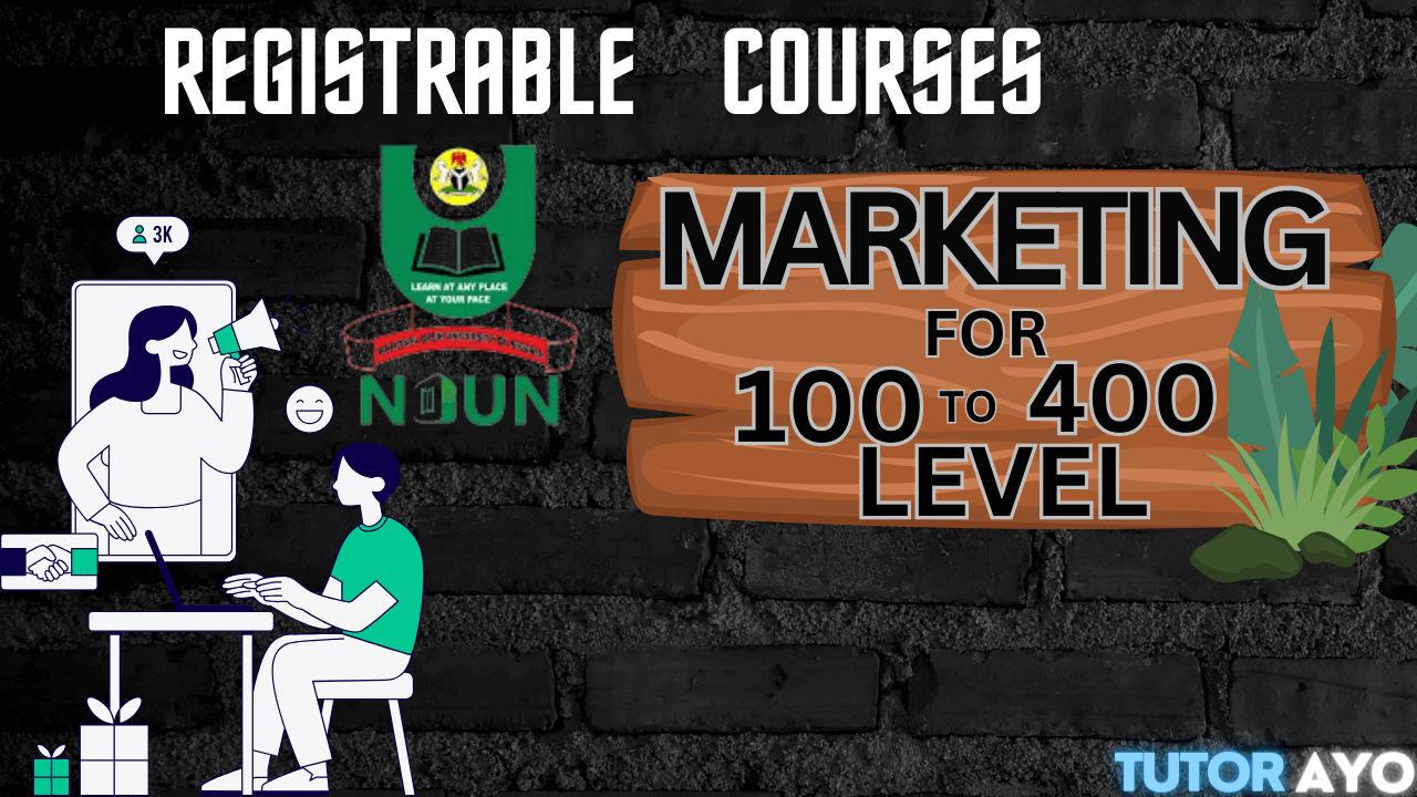 REGISTRABLE COURSE & FEE GUIDE FOR MARKETING 100 TO 400 LEVEL IN NOUN - tutorayo.net